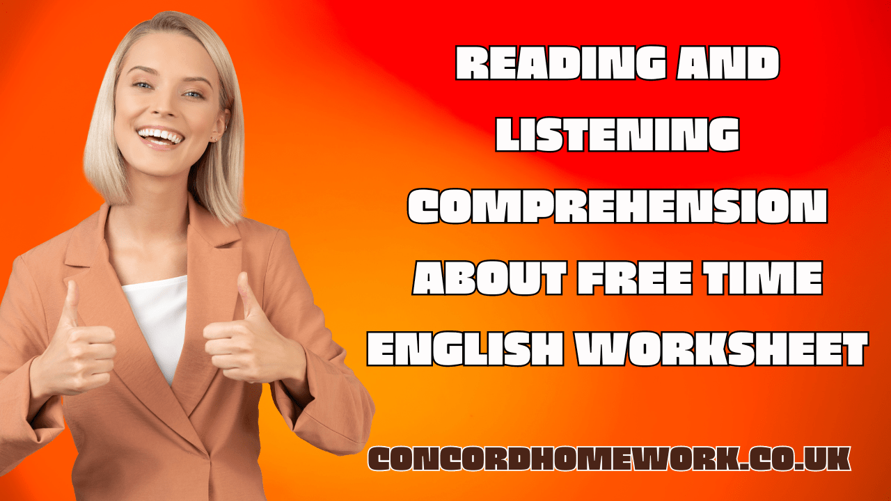 Reading and listening comprehension about free time English worksheet ...